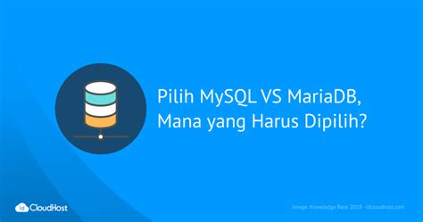 Pilih Mysql Vs Mariadb Mana Yang Harus Dipilih Idcloudhost