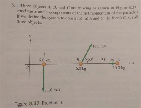 solved 3 i three objects a b and c are moving as shown in
