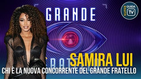 Chi Samira Lui La Concorrente Del Grande Fratello Da Miss