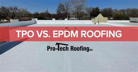 TPO Vs EPDM Roofing Membrane Roof Systems Compared