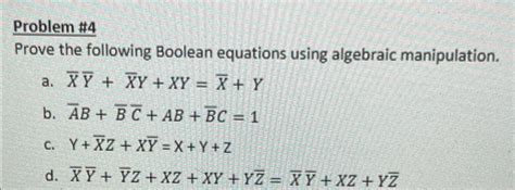solved problem 4prove the following boolean equations using