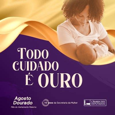 Campanha agosto dourado Portal da Câmara dos Deputados