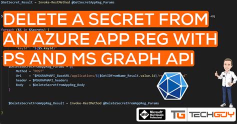 delete a secret from an azure application registration with powershell and ms graph api techguy