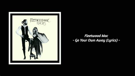 Fleetwood Mac Go Your Own Way Lyrics Youtube