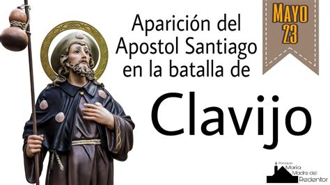 El Apóstol Santiago y su aparición en la batalla de Clavijo YouTube
