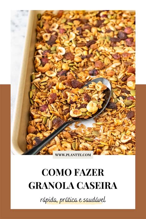 Como Fazer Granola Caseira Prática e Saudável Plantte Recipe
