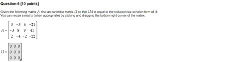 solved given the following matrix a find an invertible