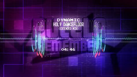 Dynamic Holy Dancefloor Extended Mix Youtube
