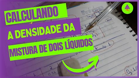 Como Calcular A Densidade Da Mistura De Dois L Quidos Youtube
