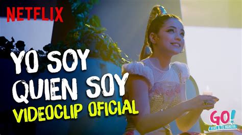 Go Vive A Tu Manera Yo Soy Quien Soy Videoclip Oficial YouTube Music