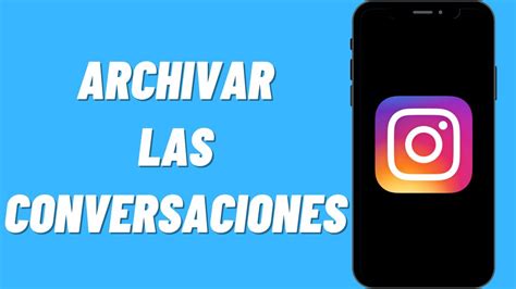 Cómo Archivar las Conversaciones de Instagram YouTube