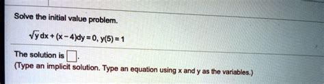 solved solve the initial value problem vydð ‘¥ ð ‘¥ âˆ 4ð ‘— dy 0 ð ‘¦ 5 1 the