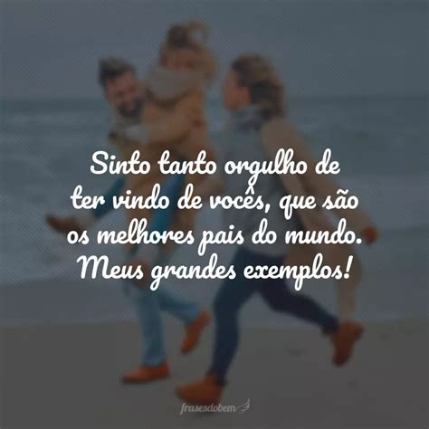 Frases Para Pai E M E Que Mostram O Quanto Voc Grato Por Eles