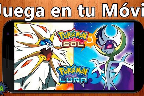 Descubre cómo tener Pokémon Sol y Luna en Android 2024