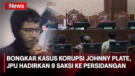 Bongkar Kasus Korupsi Johnny Plate JPU Hadirkan 9 Saksi Ke Persidangan