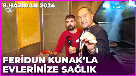 Dr Feridun Kunakla Evlerinize Sağlık 8 Haziran 2024 YouTube