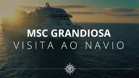 MSC Grandiosa Visita Ao Navio YouTube