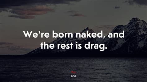 Were Born Naked And The Rest Is Drag Rupaul Quote Hd Wallpaper