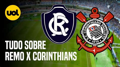 REMO X CORINTHIANS onde ASSISTIR AO VIVO HORÁRIO e ESCALAÇÕES na COPA