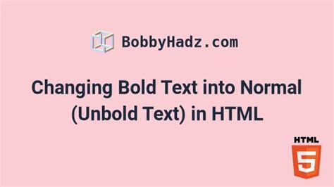 Changing Bold Text Into Normal Unbold Text In Html Bobbyhadz