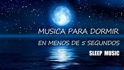 Dormir Profundamente Musica Para Dormir En Menos De Minutos Sleep