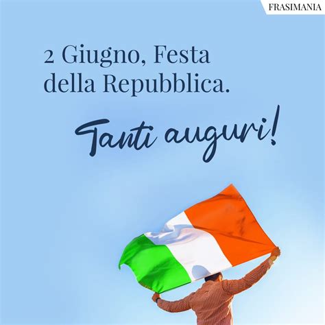 Frasi per la Festa della Repubblica del 2 Giugno le 50 più belle