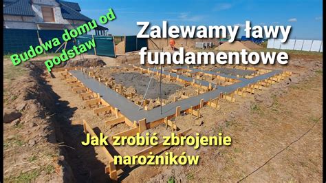 Budowa domu od podstaw Jak zalać ławy fundamentowe Zbrojenie