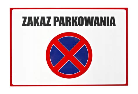Tabliczka ZAKAZ PARKOWANIA nie zastawiać PCV 40cm TABOST ZAKAZPARK 40