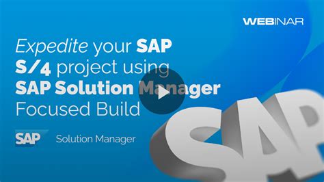 webinar expedite your sap s4 hana project using sap solution manager focused build corealm
