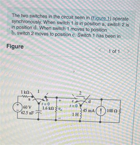 Solved The Two Switches In The Circuit Seen In Figure 1 Chegg