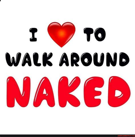 WALK AROUND NAKED Americas Best Pics And Videos