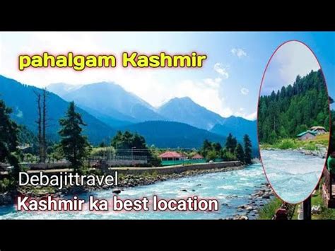 Pahalgam Kashmir Chandanwari Pahalgam Aru Valley Pahalgam Youtube