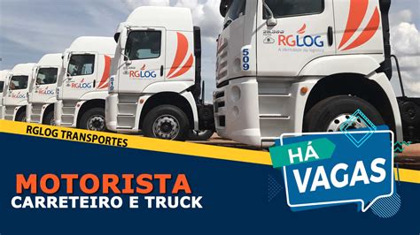 Rglog Transportes Abre Vagas Para Motorista Carreteiro E Truck