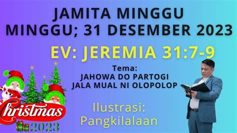 JAMITA MINGGU 31 DES 2023 JEREMIA 31 7 9 JAHOWA DO PARTOGI JALA MUAL