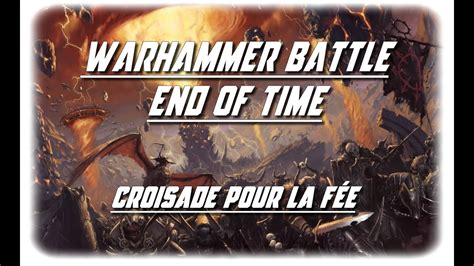 Rapport De Bataille Warhammer Battle End Of Times La Croisade Pour La