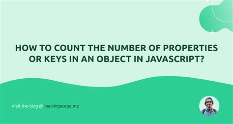 how to count the number of properties or keys in an object in javascript melvin george