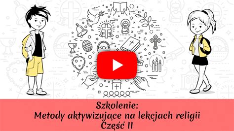 Metody Aktywizuj Ce Na Lekcjach Religii Cz Ii Nagranie Szkolenia Dla