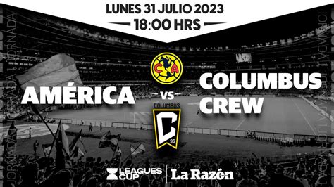América vs Columbus Crew Leagues Cup Qué canal y a qué hora pasa el