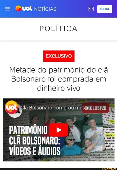 NOTÍCIAS ASSINE POLÍTICA EXCLUSIVO Metade do patrimônio do clã