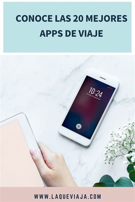TOP 20 DE LAS MEJORES APPS DE VIAJE Las Apps Sin Duda Hacen Nuestra
