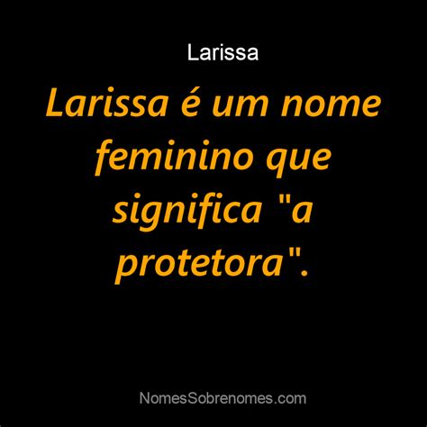 Qual O Significado Do Nome Larissa