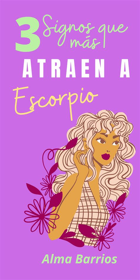 ESCORPIO EN EL AMOR Los 3 Signos Que Atraen A Escorpio Escorpio En