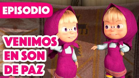 Masha Y El Oso Castellano NUEVO EPISODIO 2024 Venimos En Son De Paz