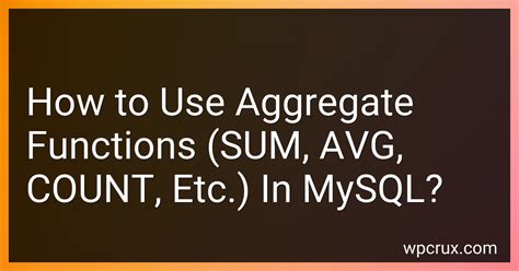 How To Use Aggregate Functions SUM AVG COUNT Etc In MySQL In 2024