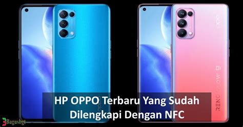 HP OPPO Terbaru Yang Sudah Dilengkapi Dengan NFC Bagus Banget
