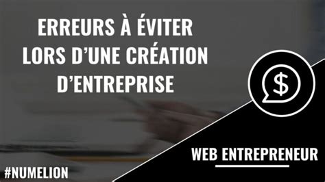 Les Erreurs Viter Lors De La Cr Ation D Une Entreprise