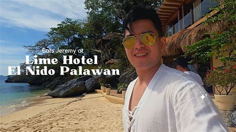 LIME HOTEL EL NIDO EATS JEREMY YouTube