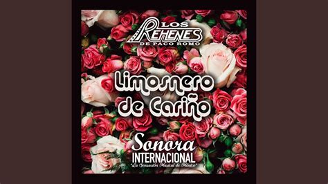 LIMOSNERO DE CARIÑO feat Los Rehenes de Paco Romo YouTube