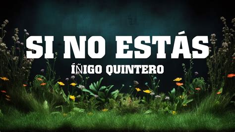 Íñigo Quintero Si No Estás Best Songs YouTube