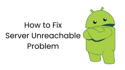 How To Solve Server Unreachable Problem